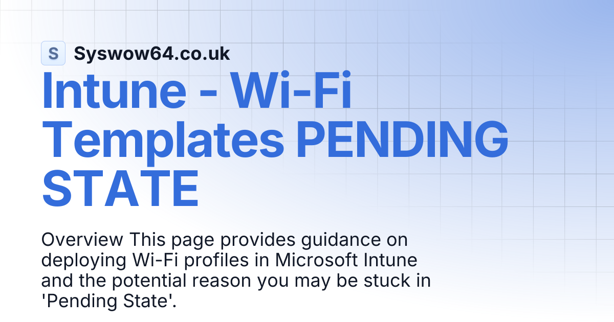 Intune - Wi-Fi Templates PENDING STATE | Syswow64.co.uk